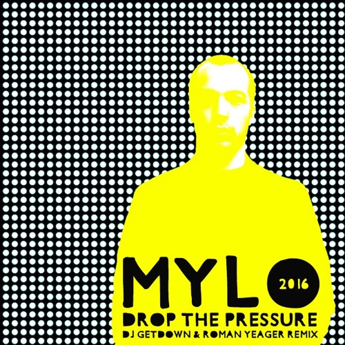 Stream Drop The Pressure Getdown And Roman Yeager Remix By Dj Getdown Listen Online For Free