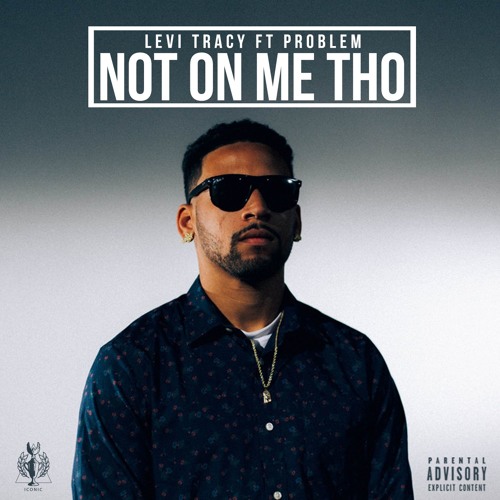 Stream Not On Me Tho Ft. Problem by Levi Tracy | Listen online for free ...