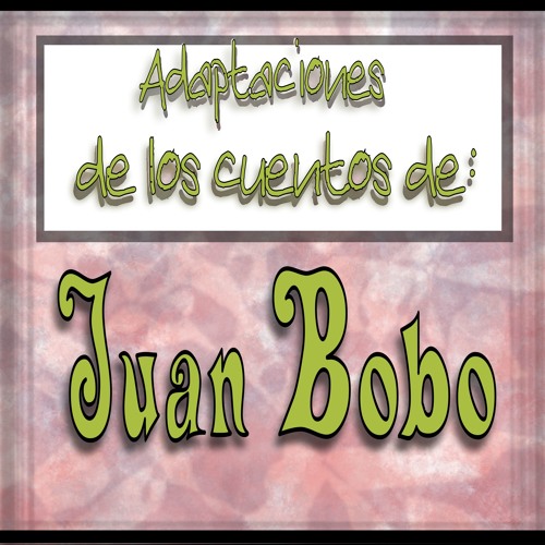 Stream Adaptaciones de los cuentos de Juan Bobo (2006) by Chenan | Listen online for free on ...