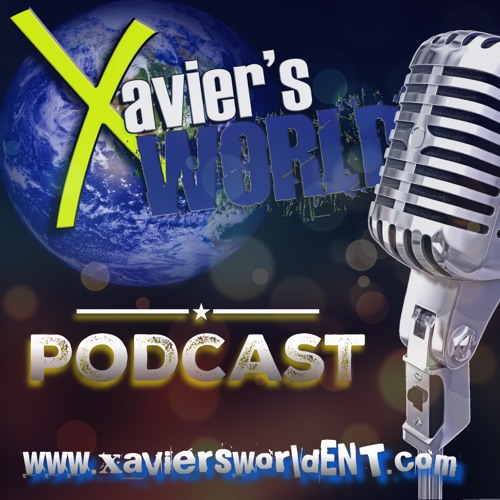 Stream Xavier Anthony Castro's tracks - Xaviersworld Podcast Episode 11 Part A by XaviersWorld ...
