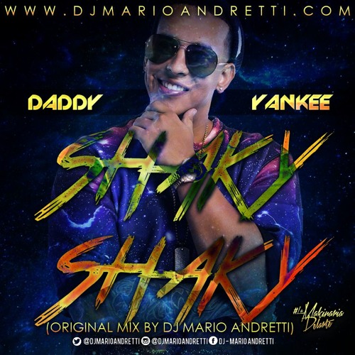 Stream Shaky, Shaky(Original Mix By Dj Mario Andretti)- Daddy Yankee by ...