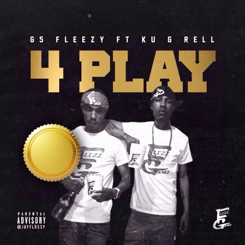 Stream FLIZZ GANG (G5 FLEEZY / KU G RELL) - 4 PLAY by Flizz Gang ...