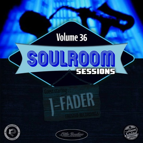 Stream Soul Room Sessions Volume 36 | J-FADER | Frosted Recordings | U ...