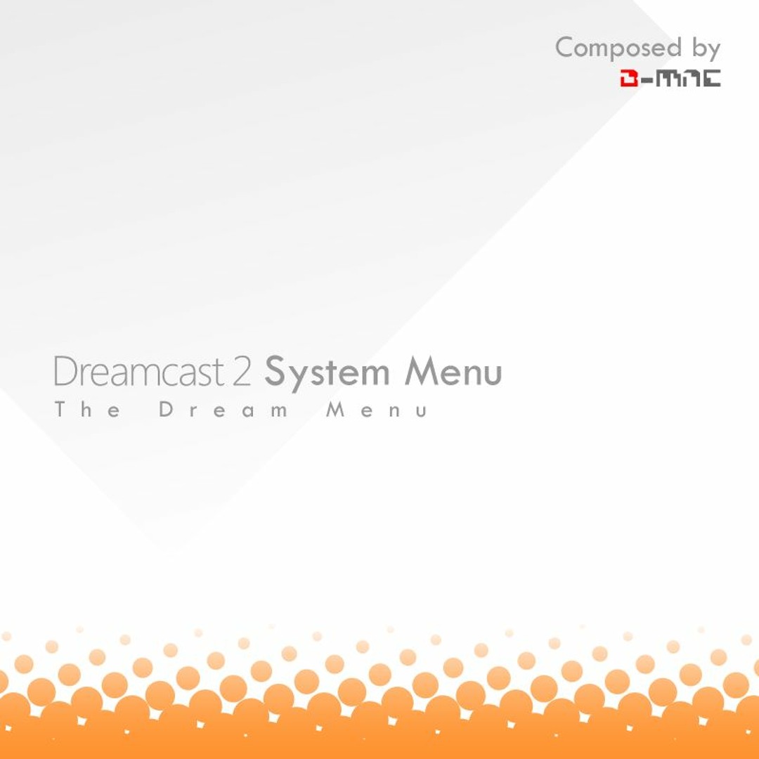 Stream Sega Dreamcast 2 - System Menu Soundtrack by B-Mac | Listen ...