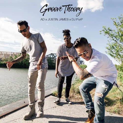 Stream AD x Justin James x DJ PurP - Groove Theory by Justin James ...