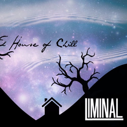 Stream Liminal - House of Chill by LIMINAL | Listen online for free on ...