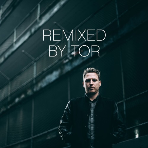 Stream Tor | Listen to Remixed By Tor playlist online for free on ...