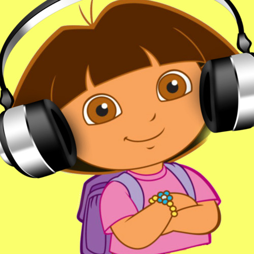 Stream DJ Dora the Explorer by Gamma9K | Listen online for free on SoundCloud