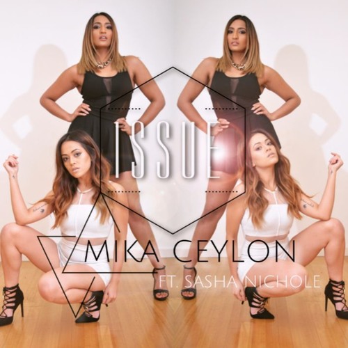Stream Mika Ceylon 'Issue' FEATURING Sasha Nichole by Sasha Nichole | Listen online for free on ...