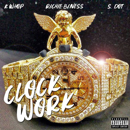 Stream Clock Work - K Whop x Richie Biness feat. S. Dot [ Chiraq ] by K ...