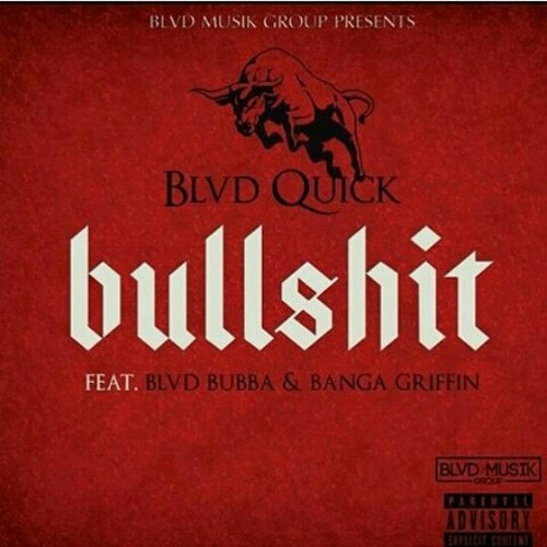 Stream Blvd quick feat. Blvd Bubba & Banga Griffin - Bullshit by BLVD ...