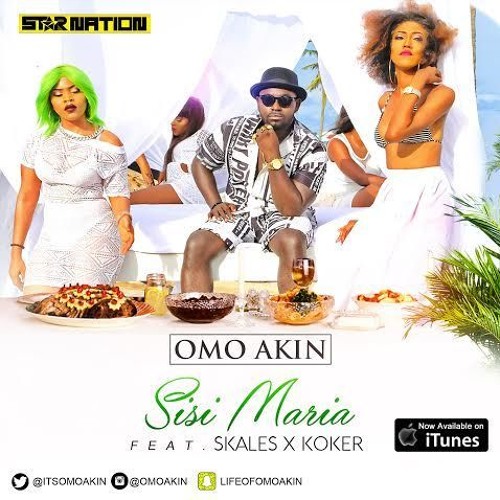 Stream Sisi Maria - OmoAkin Ft. Skales & Koker by SCHɅDRɅC | Listen ...
