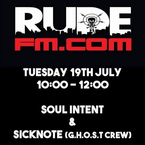 Stream Soul Intent & Sicknote (G.H.O.S.T) - Rude FM 19th July 2016 by ...