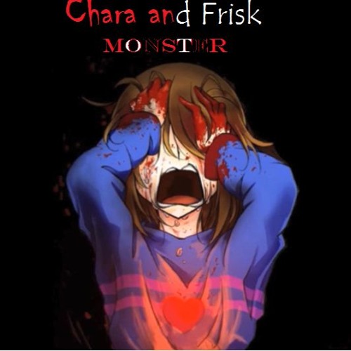 Stream Chara and Frisk - Monster by ☯sansy_the_skeleton|♥私はコミックスの骨格♥ ...