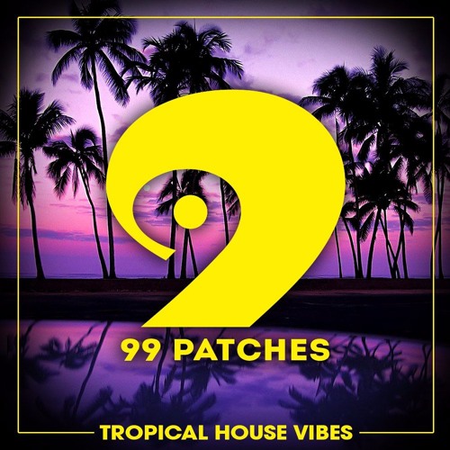 Stream 99 Patches: Tropical House Vibes by SynthPresets | Listen online ...