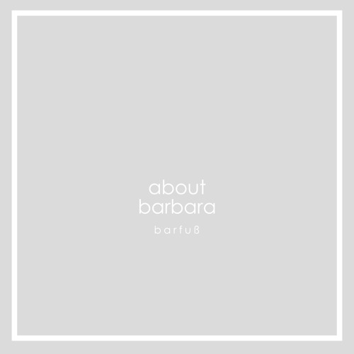 Stream Barfuß - Clueso (about barbara cover) by about barbara | Listen ...