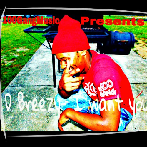 Stream D Breezy- I want You by DBreezy1k | Listen online for free on ...