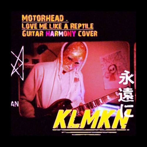 KLMKN 永遠に - Love Me Like A Reptile (Motorhead Guitar Harmony Cover) by ...