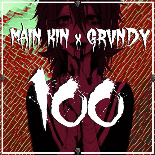 Stream MAIN KIN X GRVNDY - 100 by GRVNDY | Listen online for free on ...