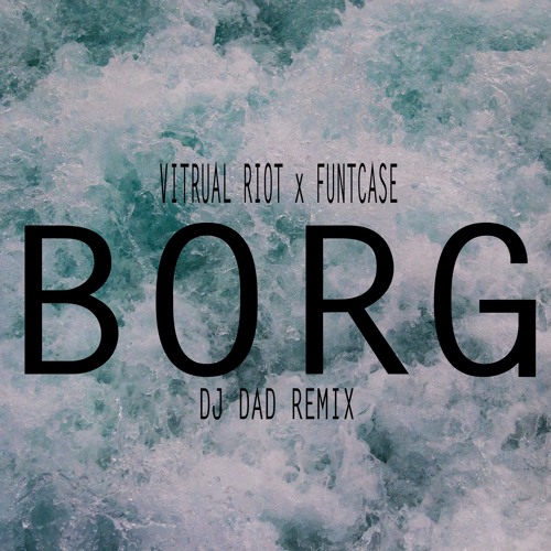 Stream Virtual Riot X Funtcase - Borg (Florhythm Remix) by Florhythm ...
