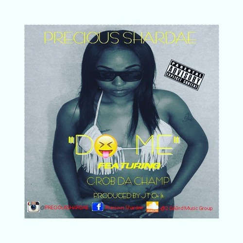 Stream Do Me Featuring C-Rob Da Champ by Precious Shardae | Listen ...