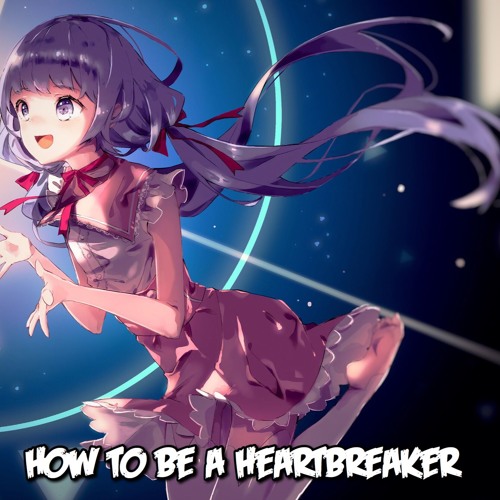 Stream Nightcore - How To Be A Heartbreaker (Marina and the Diamonds ...