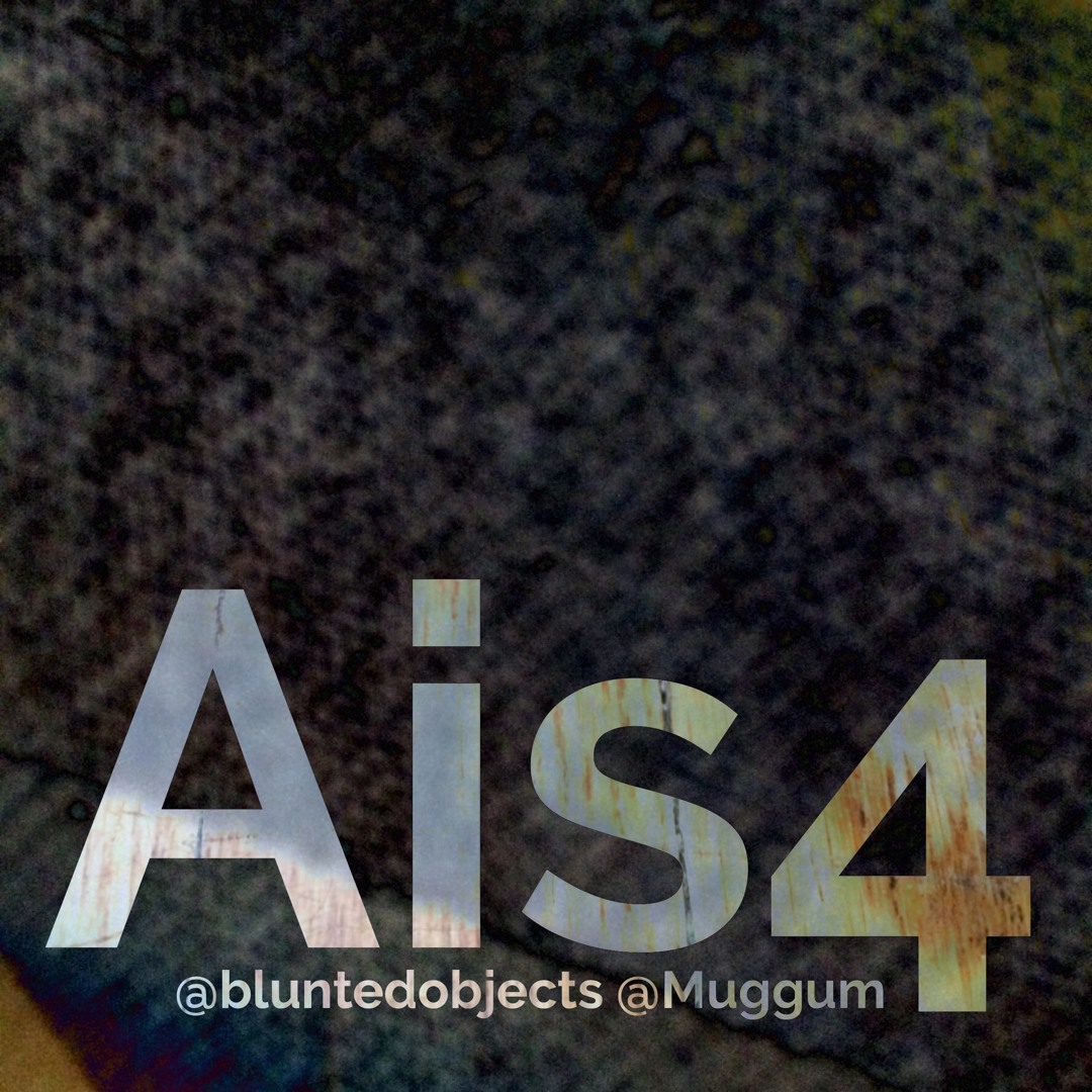Stream Ais4 - production by Muggum Fuggum by Blunted Objects | Listen ...