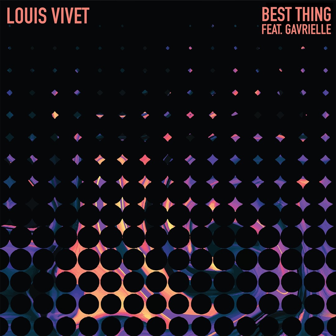 Stream Best Thing (feat. Gavrielle) by Louis Vivet | Listen online for ...