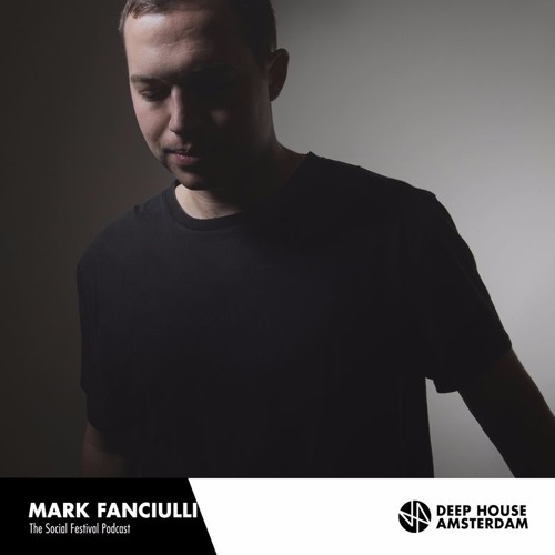 Stream Mark Fanciulli - The Social Festival Podcast by DHA FM (Deep ...