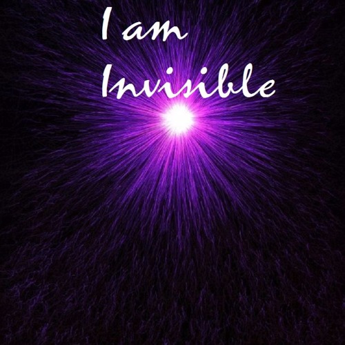 I Am Invisible