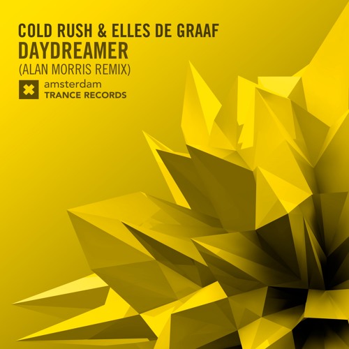 Stream Cold Rush And Elles De Graaf Daydreamer Alan Morris Remix By Raznitzanmusic Rnm
