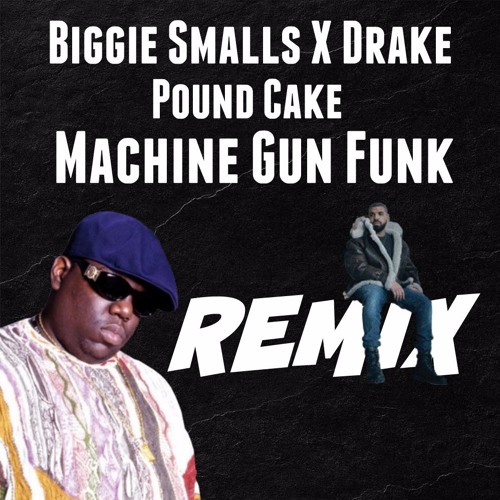 Stream Biggie Smalls X Drake - Machine Gun Funk (Remix) by SkengBM ...