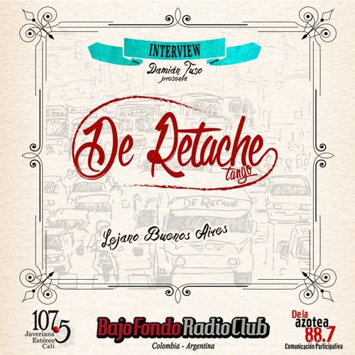 Stream DE RETACHE TANGO (Damian Tuso interview) en BAJO FONDO RADIO ...