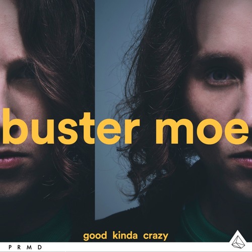 Stream Buster Moe - "Good Kinda Crazy" by PRMD Music | Listen online ...
