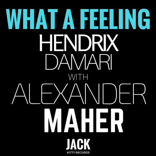 Stream What A Feeling (Vocal Edit) (with Alexander Maher) by Hendrix ...