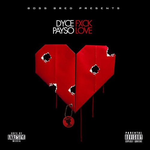 Stream DYCE PAYSO - FXCK LOVE by DYCE PAYSO MUSIC | Listen online for ...