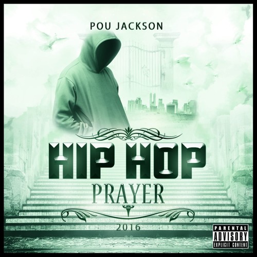 Stream Hip Hop Prayer by Pou Jackson | Listen online for free on SoundCloud