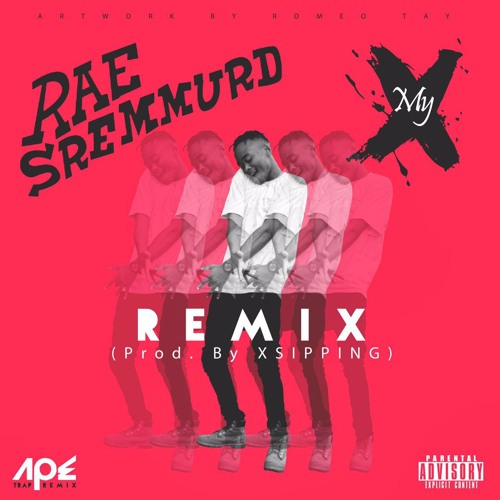 Rae Sremmurd My X