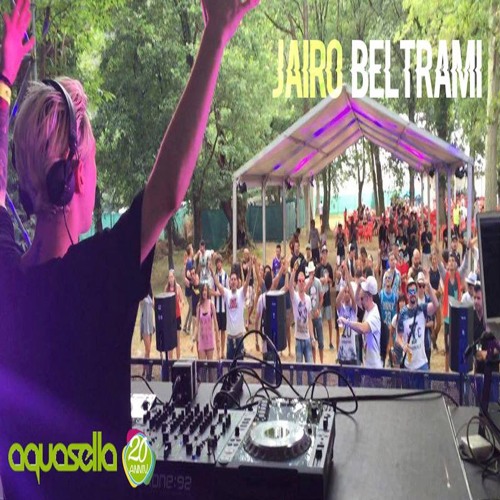 Stream Jairo Beltrami Aquasella 2016 Set By Jairo Beltrami Listen