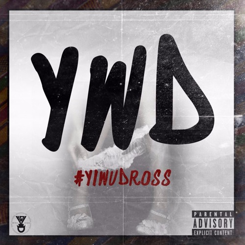 Stream YWD - #YIWuDross by YWD | Listen online for free on SoundCloud