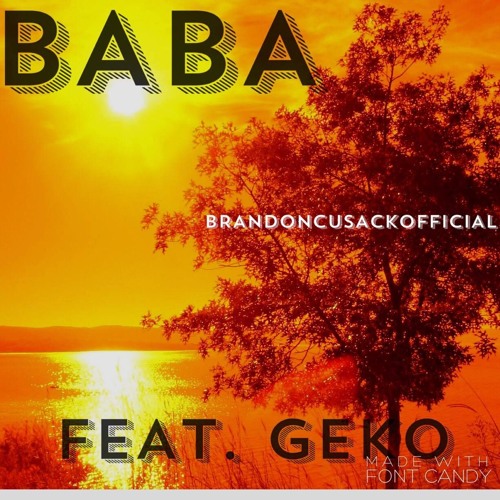 Stream BABA Feat Geko Single (REMIX) by BrandonCusackOfficial | Listen ...