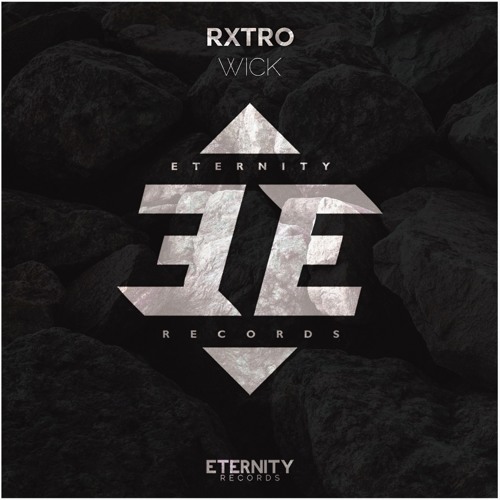 Stream RXTRO - Wick // OUT NOW by ETERNITY Records | Listen online for ...