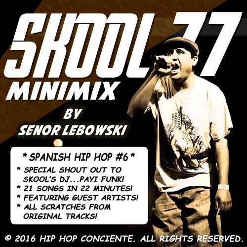 Stream Spanish Hip Hop 6 Skool 77 Minimix By Senor Lebowski By Señor