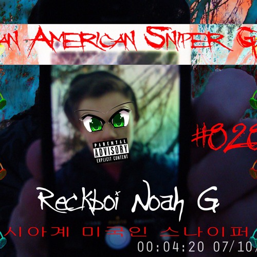 Stream Reckboi Noah G. "Asian American Sniper Gang", Prod. Dj Mojo by ...