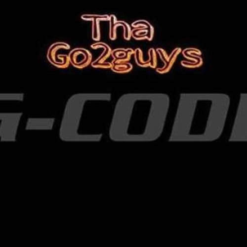 Stream G Code - Tha Go 2 Guys by ZodiaK GirlZ | Listen online for free ...