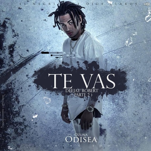 Stream 98 - TE VAS - OZUNA - DEEJAY ROBERT'2016'USP.(PARTE 2) by DeeJay ...