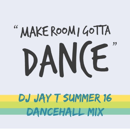 Stream DJ JAY T SUMMER 16 DANCEHALL MIX by DJJAYT314 | Listen online ...