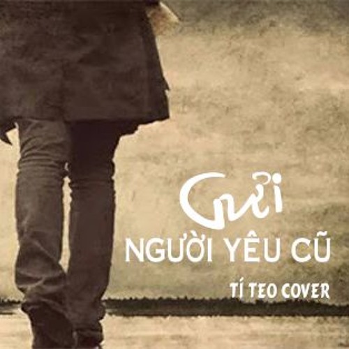 Stream Gửi người yêu cũ - Hồ Ngọc Hà - Tí Teo Cover by Tí Teo 2 ...