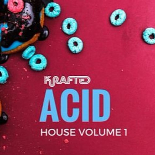 Stream Krafted | Listen to Krafted Acid House Volume One playlist ...