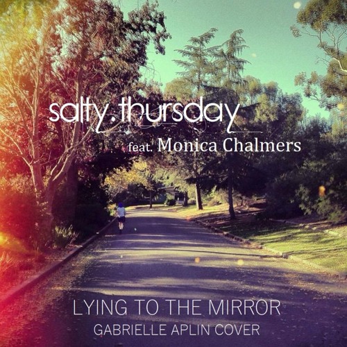 Stream Lying To The Mirror feat. Monica Chalmers (Gabrielle Aplin Cover ...